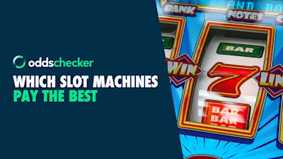Which Slot Machines Pay the Best 2025 | oddschecker