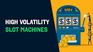 High Volatility Slot Machines: Top 10 High Variance Slots
